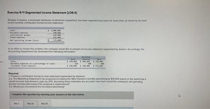 Solved Exercise 6-11 Segmented Income Statement [LO6-4] | Chegg.com
