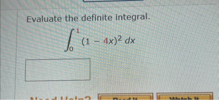 Solved Evaluate the definite integral. ∫01(1−4x)2dx | Chegg.com