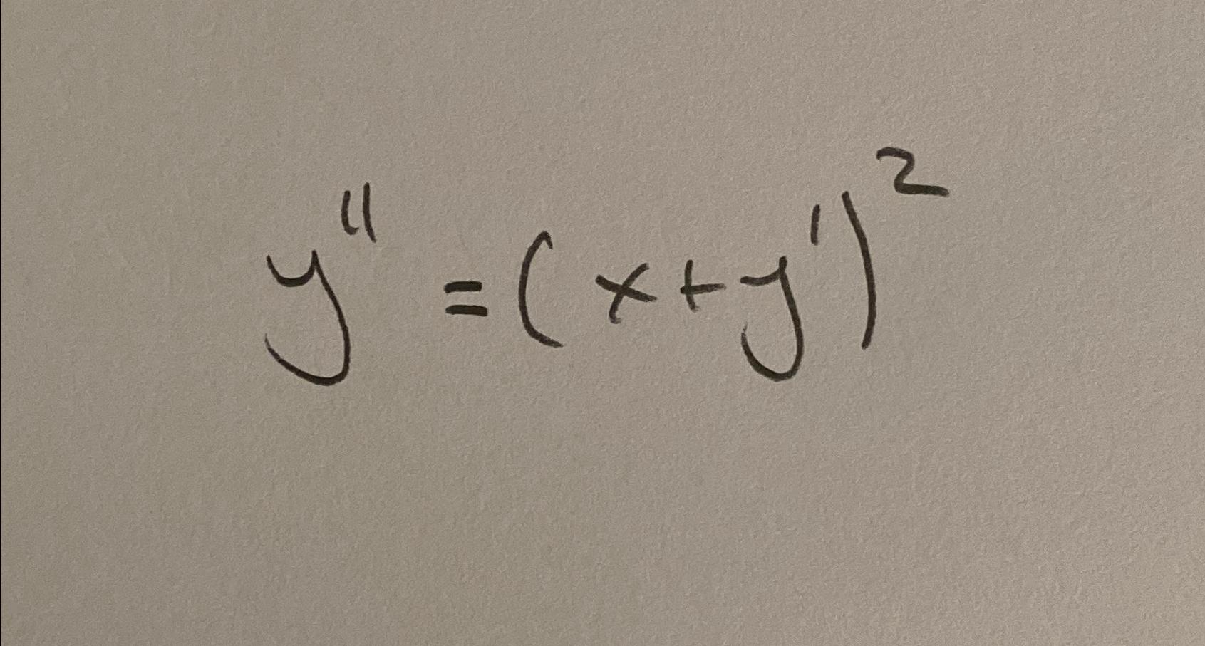 Solved y''=(x+y')2 | Chegg.com