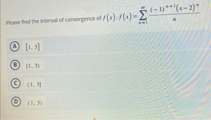Solved Please find the interval of convergence of | Chegg.com