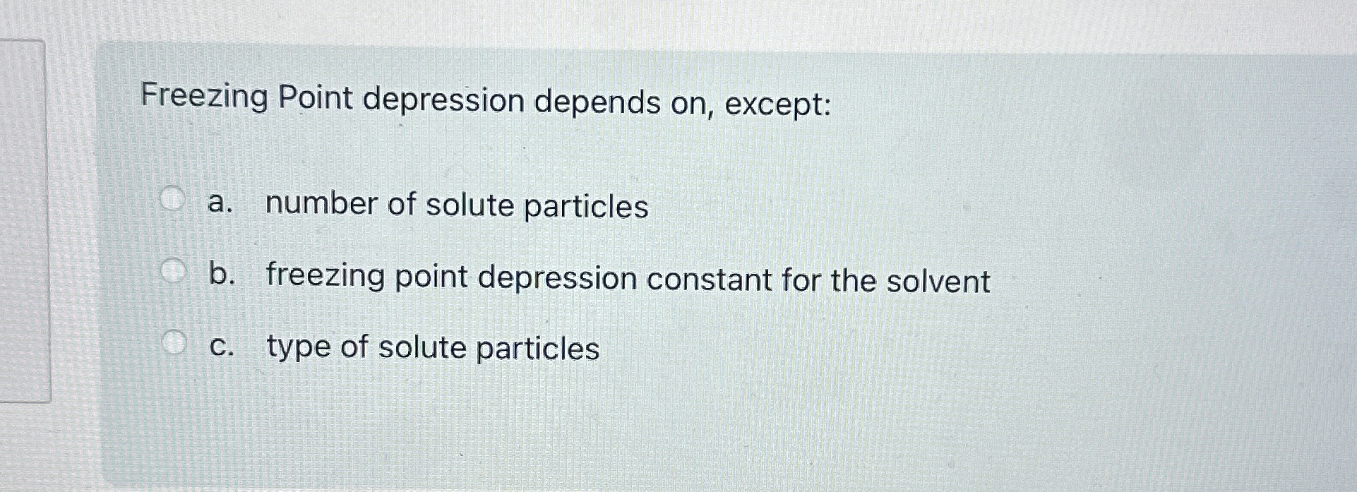 Solved Freezing Point depression depends on, ﻿except:a. | Chegg.com