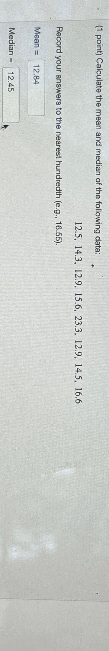 Solved (1 ﻿point) ﻿Calculate the mean and median of the | Chegg.com