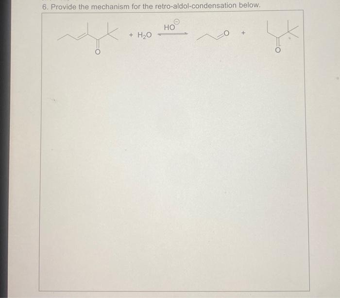 Solved 6. Provide the mechanism for the | Chegg.com