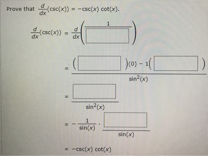 Solved Prove that (x)) = -csc(x) cot(x). dx 1)(o)-1( sin?(x) | Chegg.com