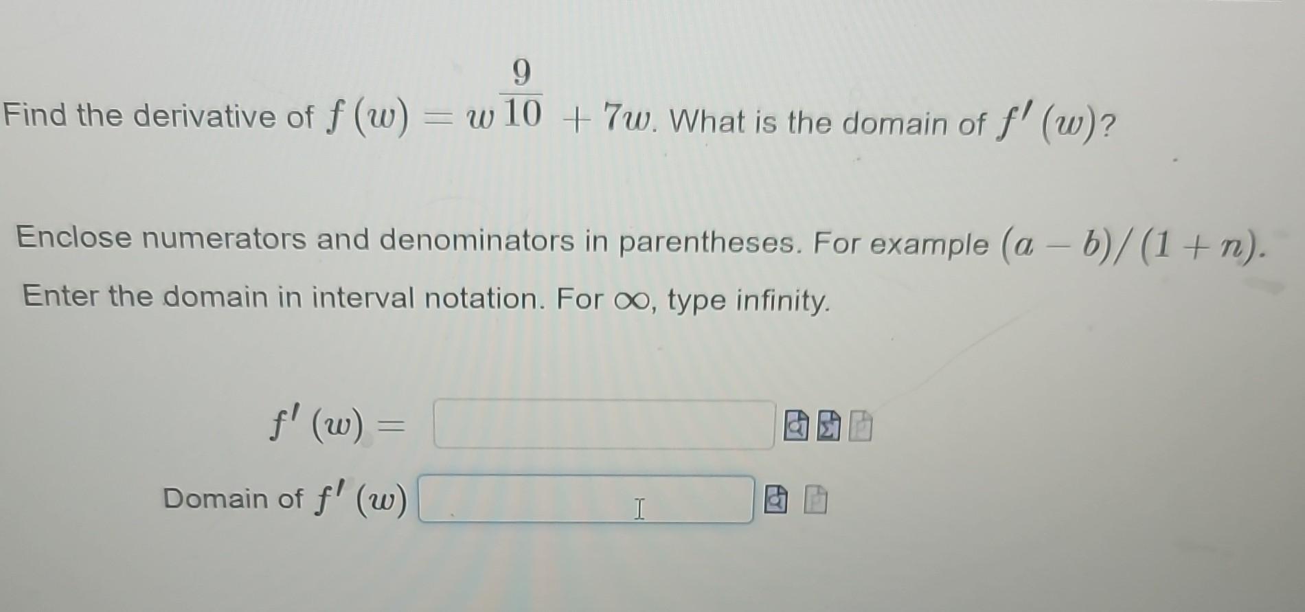 Solved Find the derivative of f(w)=w109+7w. What is the | Chegg.com