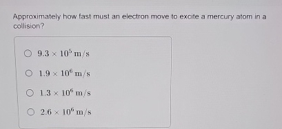 Solved Approximately how fast must an electron move to | Chegg.com