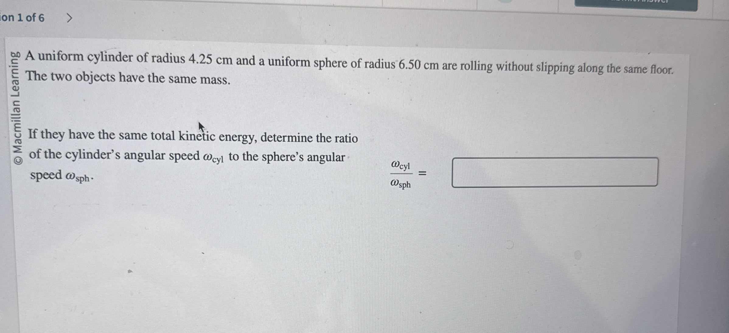 Solved on 1 ﻿of 6A uniform cylinder of radius 4.25 ﻿cm and a | Chegg.com