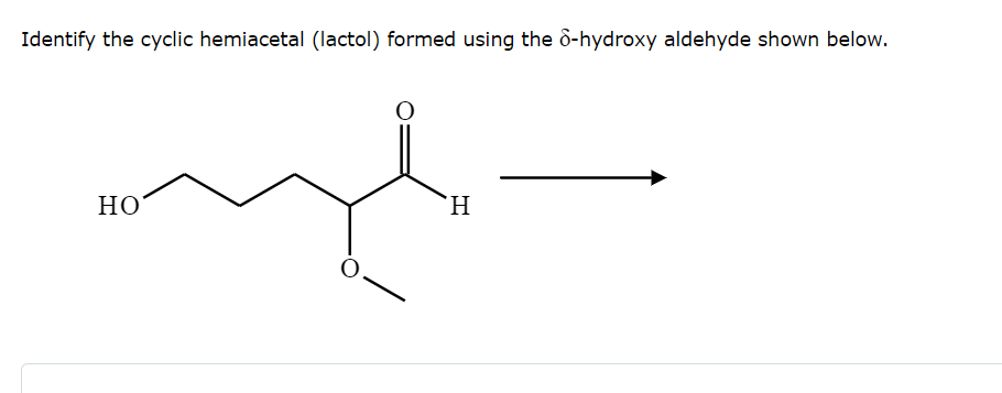 Solved Identify the cyclic hemiacetal (lactol) ﻿formed using | Chegg.com
