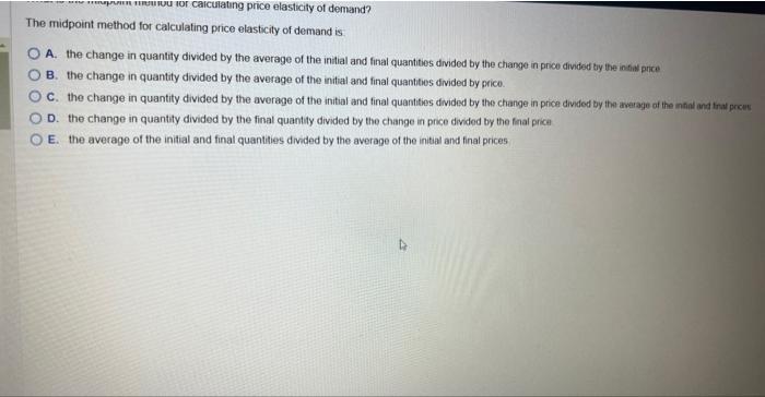 Solved The midpoint method for calculating price elasticity | Chegg.com
