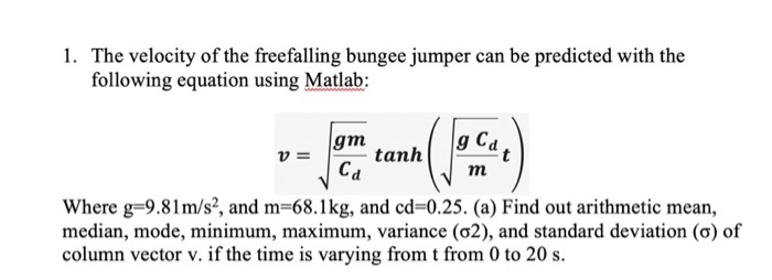 Solved 1. The velocity of the freefalling bungee jumper can | Chegg.com