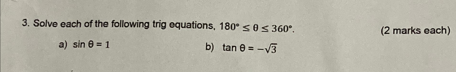 Solved Solve each of the following trig equations, | Chegg.com