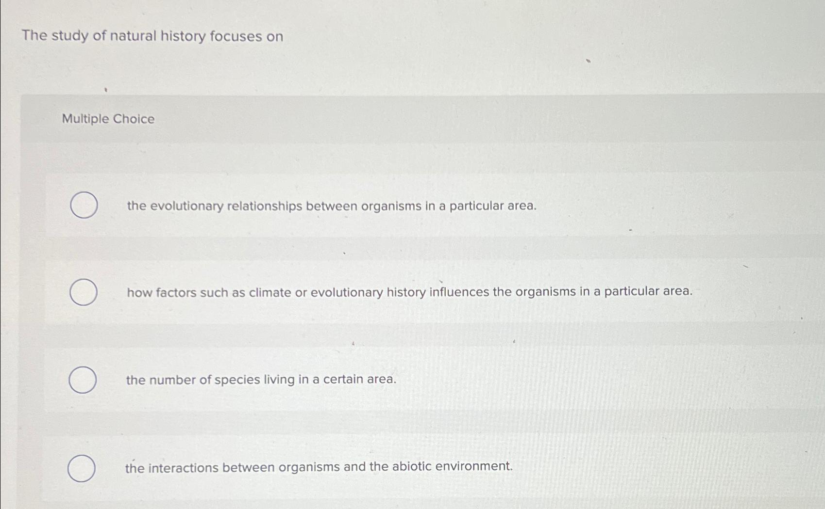 Solved The study of natural history focuses onMultiple | Chegg.com