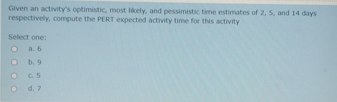Solved Given an activity's optimistic, most likely, and | Chegg.com