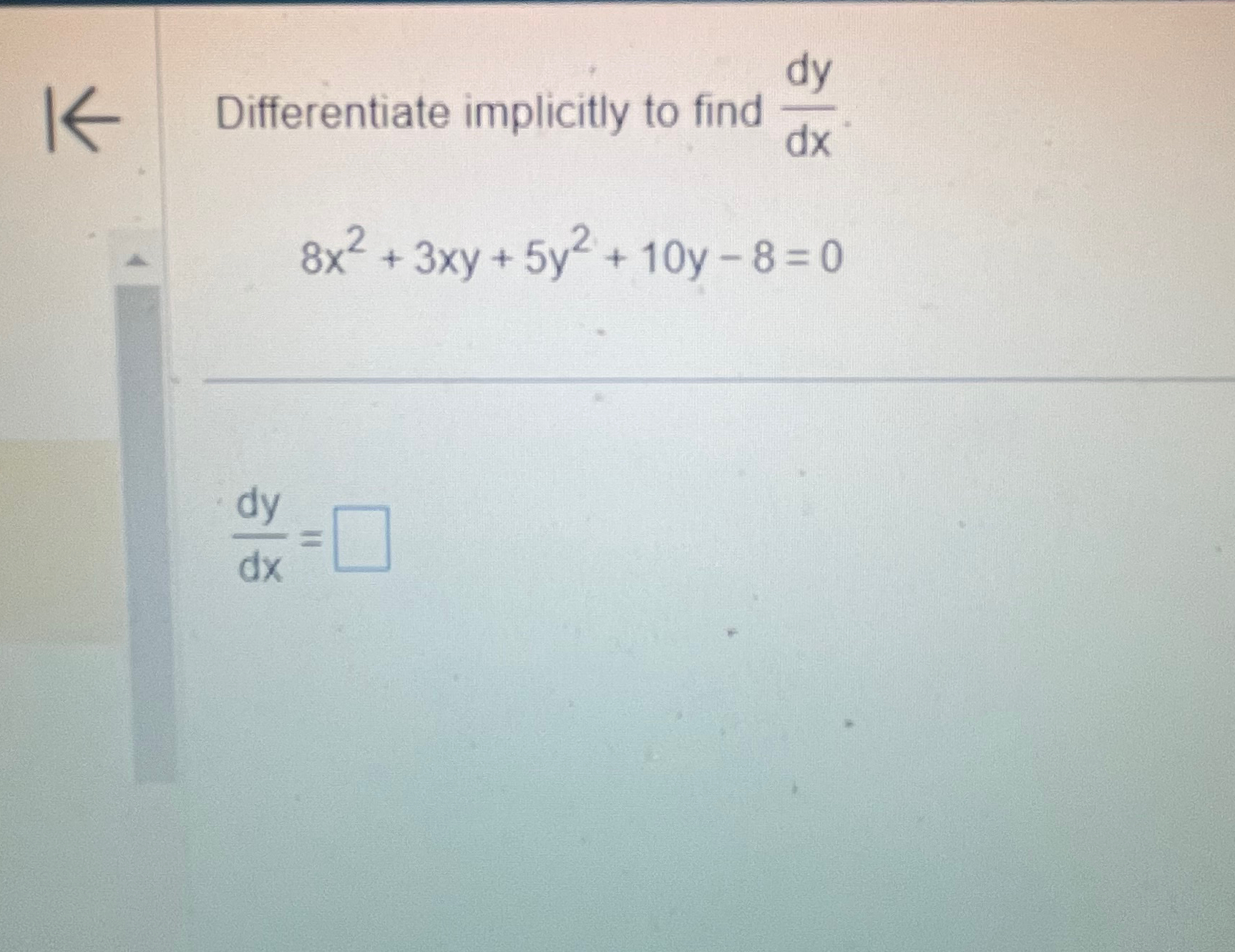 Solved Differentiate implicitly to find | Chegg.com