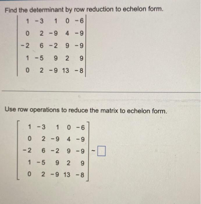 Solved Find the determinant by row reduction to echelon | Chegg.com