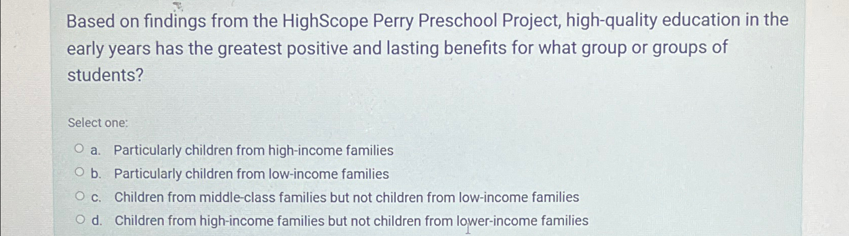 Solved Based on findings from the HighScope Perry Preschool | Chegg.com