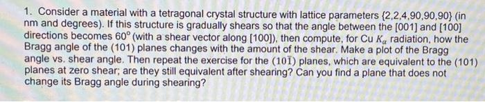 Solved 1. Consider a material with a tetragonal crystal | Chegg.com