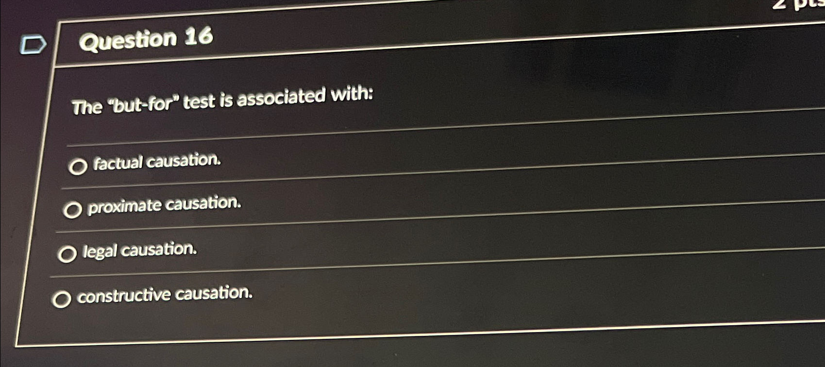 Solved Question 16The "but-for" test is associated | Chegg.com