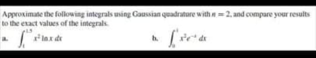 Solved Approximate the following integrals using Gaussian | Chegg.com