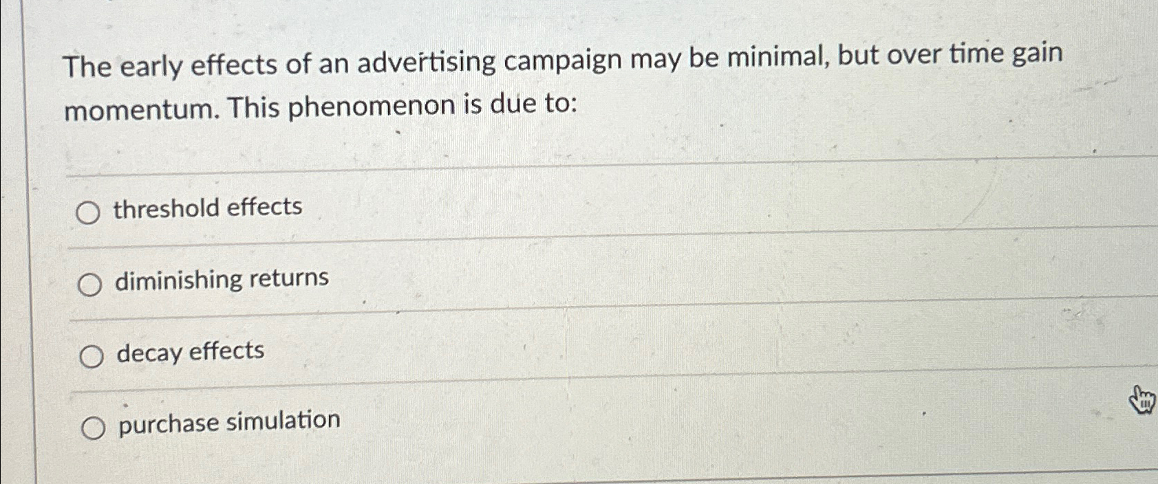 Solved The early effects of an advertising campaign may be | Chegg.com