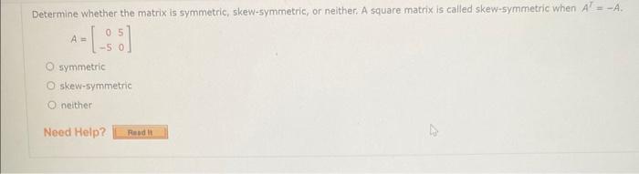 Solved Determine whether the matrix is symmetric, | Chegg.com