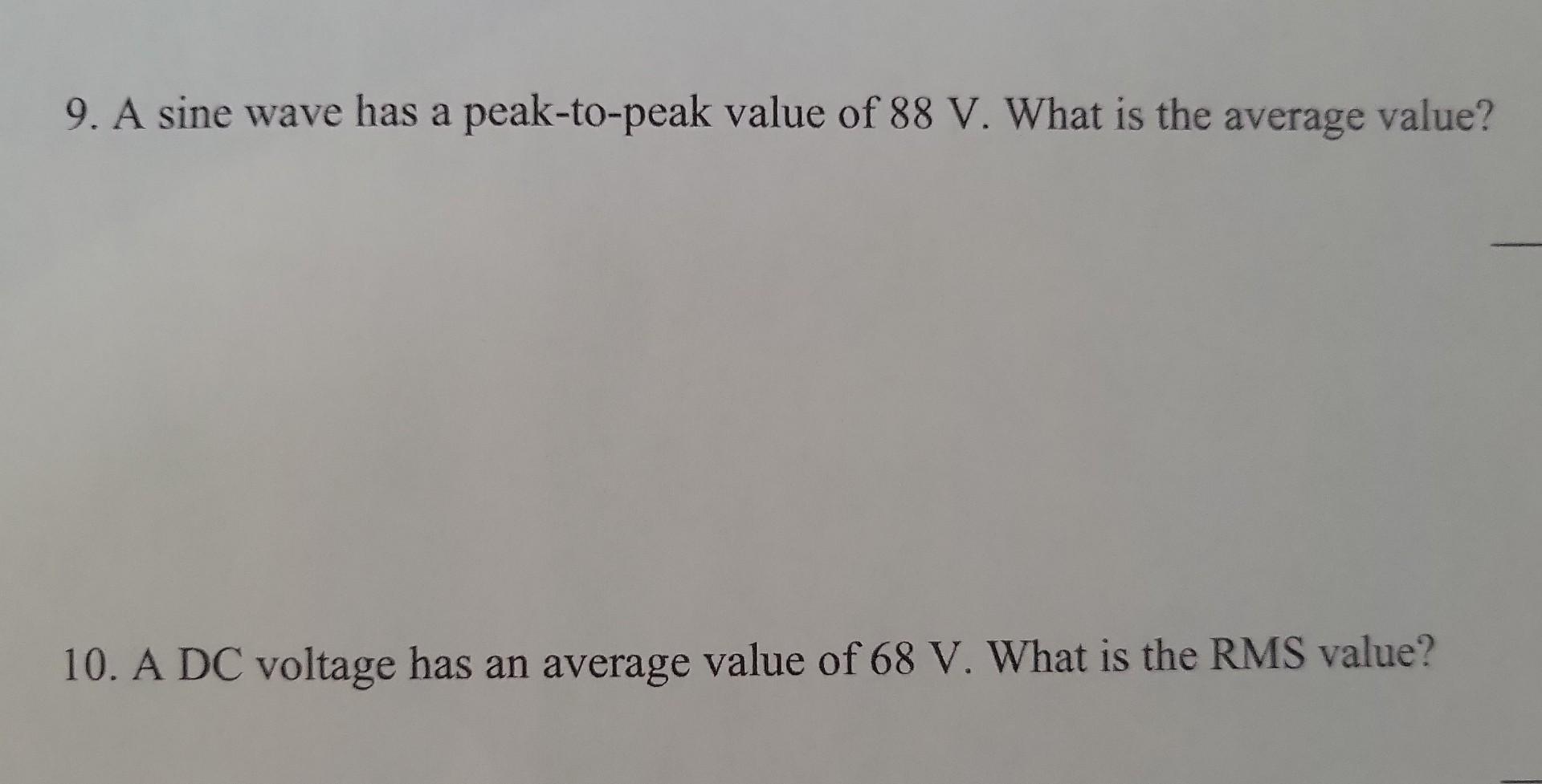 Solved 9. A sine wave has a peak-to-peak value of 88 V. What | Chegg.com