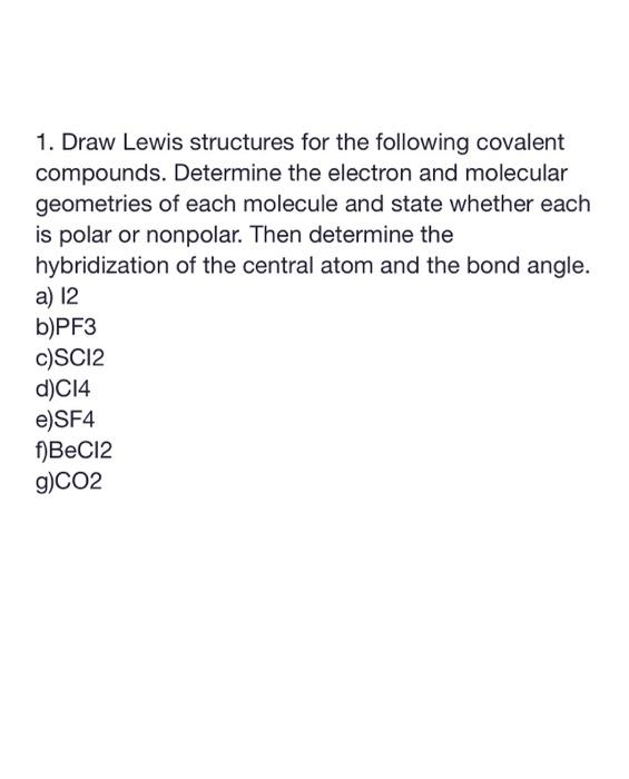 Solved 1. Draw Lewis structures for the following covalent | Chegg.com