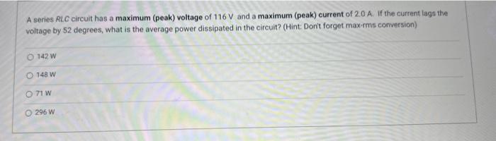 Solved A series RLC circuit has a maximum (peak) voltage of | Chegg.com