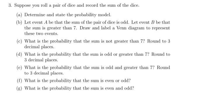 Solved 3. Suppose you roll a pair of dice and record the sum | Chegg.com