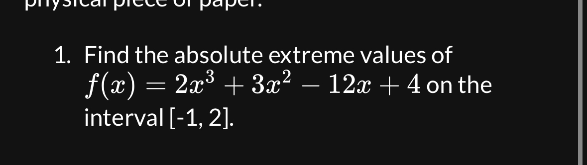 Solved Find the absolute extreme values of | Chegg.com