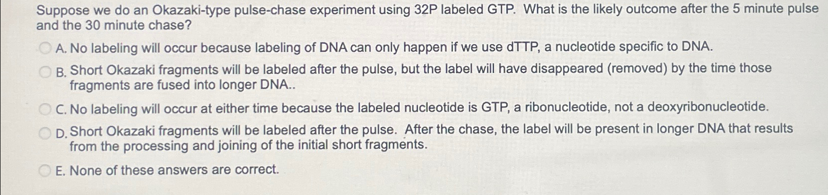 Solved Suppose we do an Okazaki-type pulse-chase experiment | Chegg.com