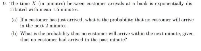 Solved 9. The time X (in minutes) between customer arrivals | Chegg.com