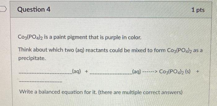 Solved Question 4 1 pts Co3(PO4)2 is a paint pigment that is | Chegg.com