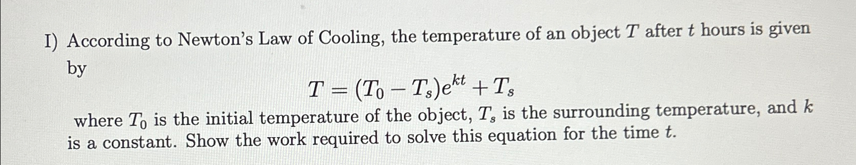 Solved I) ﻿According to Newton's Law of Cooling, the | Chegg.com