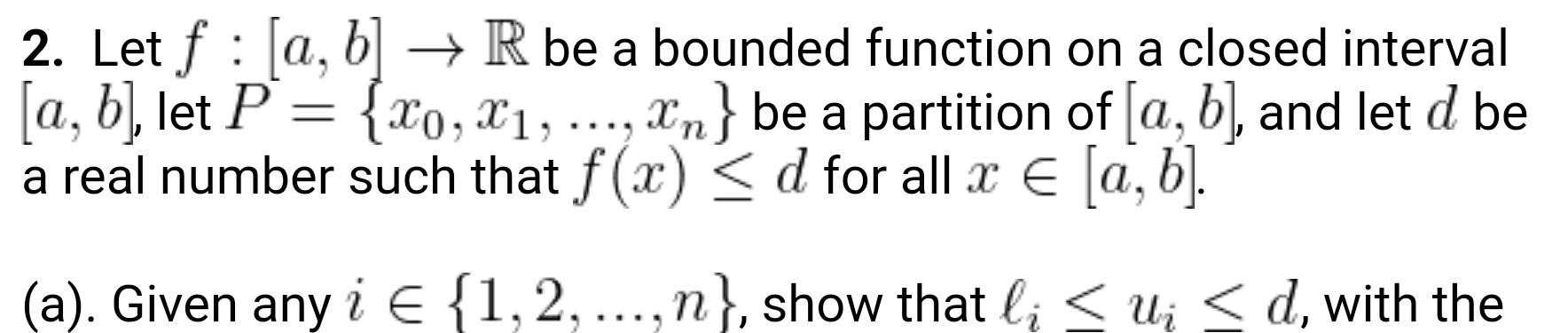 Solved Let f:[a,b]->R be a bounded function on a closed | Chegg.com