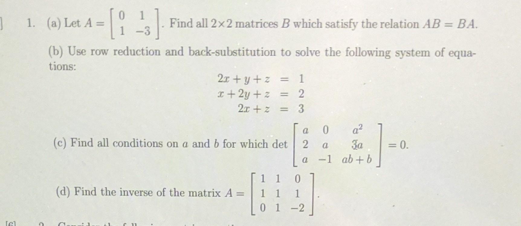 Solved (a) Let A=[011−3]. Find all 2×2 matrices B which | Chegg.com