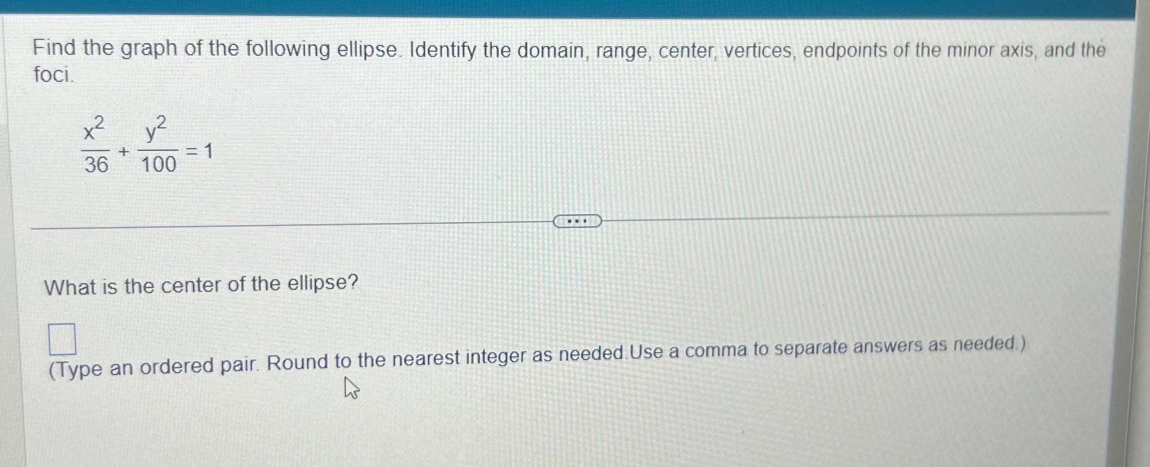 Find the graph of the following ellipse. Identify the | Chegg.com