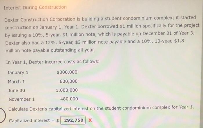 Solved Interest During Construction Dexter Construction | Chegg.com