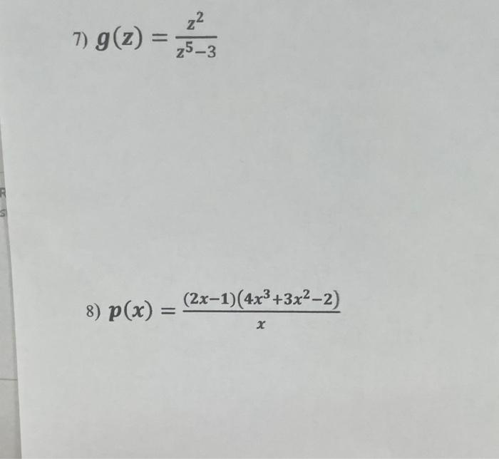 Solved 7) g(z)=z5−3z2 8) p(x)=x(2x−1)(4x3+3x2−2)Use formulas | Chegg.com