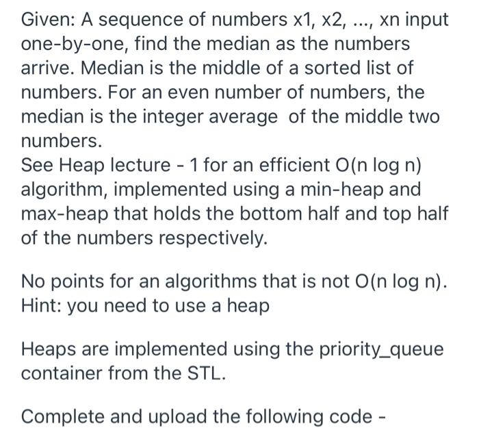 Solved Given: A sequence of numbers x1, x2, ..., xn input | Chegg.com
