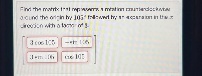 Solved Find the matrix that represents a rotation | Chegg.com
