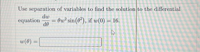 Solved Use separation of variables to find the solution to | Chegg.com