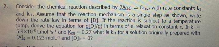 Solved 2. Consider the chemical reaction described by 2Acaa) | Chegg.com