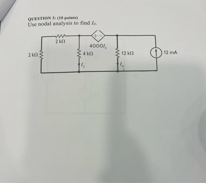 Solved QUESTION 3: (10 points) Use nodal analysis to find | Chegg.com Solved QUESTION 3: (10 points) Use nodal analysis to find | Chegg.com
