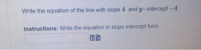 Solved Write the equation of the line with slope 4 and | Chegg.com