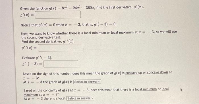 Solved Given the function g(x)=8x3−24x2−360x, find the first | Chegg.com
