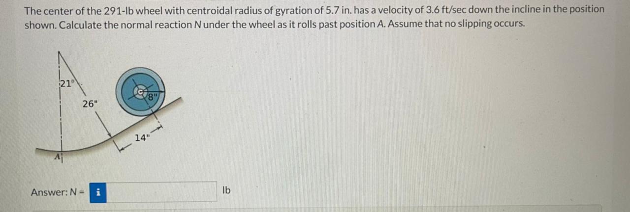 Solved The center of the 291-Ib wheel with centroidal radius | Chegg.com