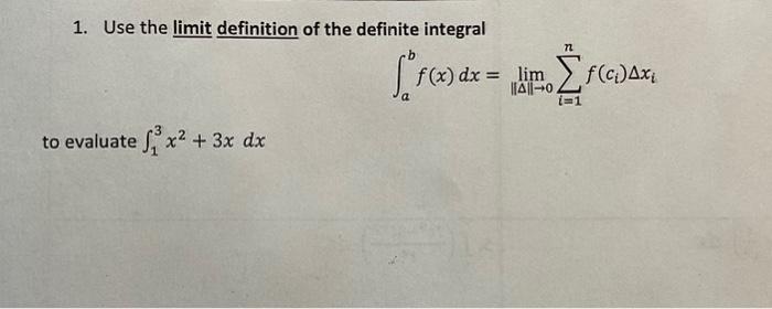 Solved 1. Use the limit definition of the definite integral | Chegg.com