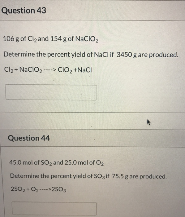 Solved Question 43 106 g of Cl2 and 154 g of NaClO2 | Chegg.com
