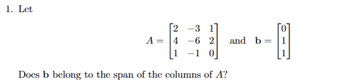 Solved LetA=[2-314-621-10], ﻿and ,b=[011]Does b ﻿belong to | Chegg.com